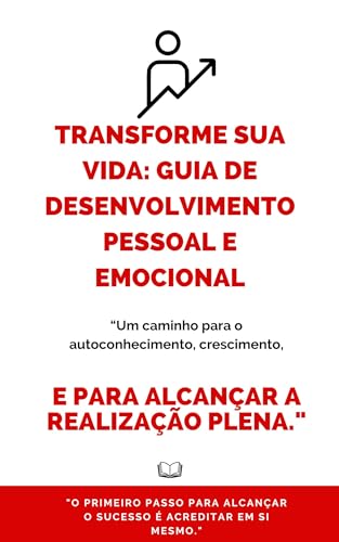 Transforme Sua Vida: Guia de Desenvolvimento Pessoal e Emocional - eBook, Resumo, Ler Online e ...