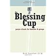 The Blessing Cup: Prayer-Rituals for Families and Groups: Travnikar O.F ...