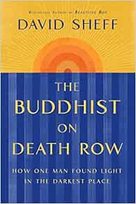 Amazon.com: The Buddhist on Death Row: How One Man Found Light in the ...
