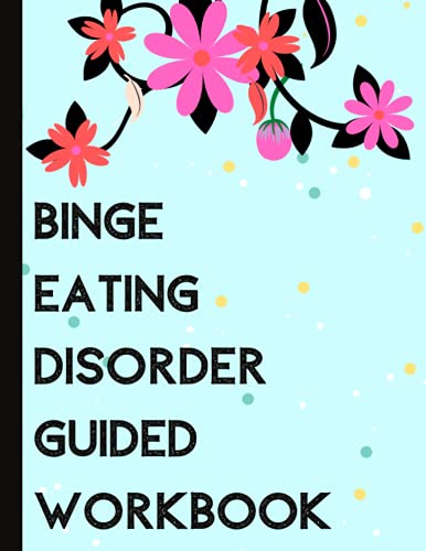 Buy Binge Eating Disorder Guided Workbook: Cbt and Dbt Worksheets For ...