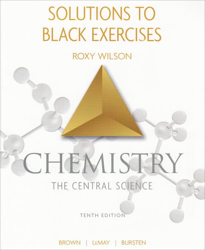 Solutions to Black Exercises Chemistry the Central Science: Roxy Wilson ...
