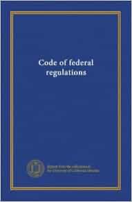 Code of federal regulations: Unknown: Amazon.com: Books