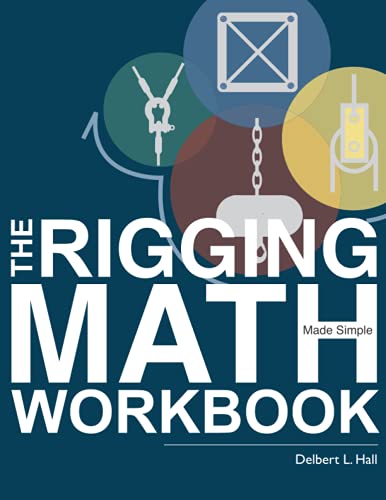The Rigging Math Made Simple Workbook: Hall, Dr. Delbert L ...