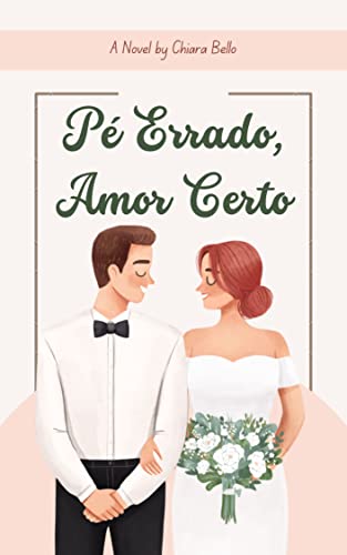 Pé Errado, Amor Certo - eBook, Resumo, Ler Online e PDF - por Bello, Chiara