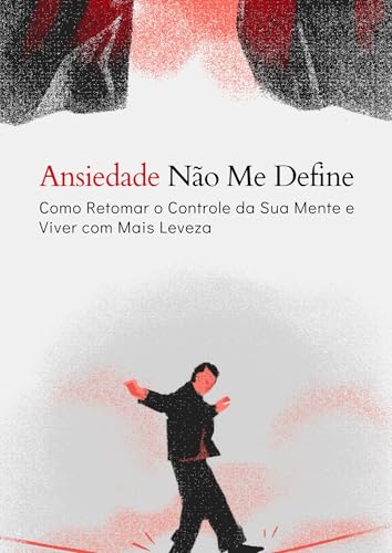 Ansiedade Não Me Define: Como Retomar o Controle da Sua Mente e Viver ...