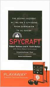 Spycraft: The Secret History of the CIA's Spytechs from Communism to Al ...