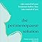 The Perimenopause Solution: Take control of your hormones before they take control of you ...