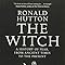 The Witch: A History of Fear, from Ancient Times to the Present: Hutton ...