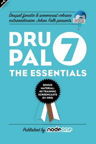 Drupal 7: the Essentials: Falk, Johan, NodeOne, Hildén, Matts, Smith, Eva Hildén: 9781463659714 ...