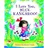 I Love You, Blue Kangaroo: Emma Chichester Clark: 9780385326384: Amazon ...