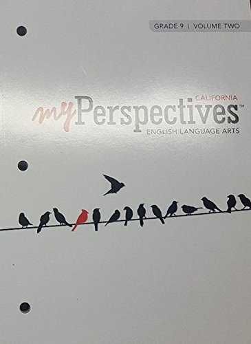 California My Perspectives English Language Arts, Grade 9, Volume Two ...