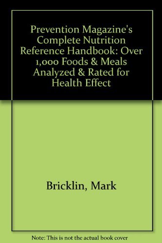 Prevention Magazine's Complete Nutrition Reference Handbook: Over 1,000 ...
