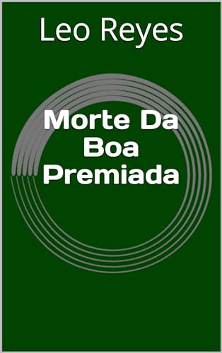 Morte Da Boa Premiada - eBook, Resumo, Ler Online e PDF - por Reyes, Leo