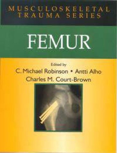 Femur (Musculoskeletal Trauma Series): 9780340806326: Medicine & Health ...