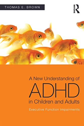 A New Understanding of ADHD in Children and Adults: Executive Function ...