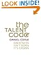 The Talent Code: Greatness Isn't Born. It's Grown. Here's How.: Daniel ...