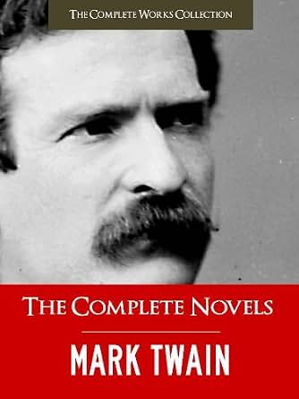 Amazon.com: THE COMPLETE NOVELS OF MARK TWAIN AND THE COMPLETE ...
