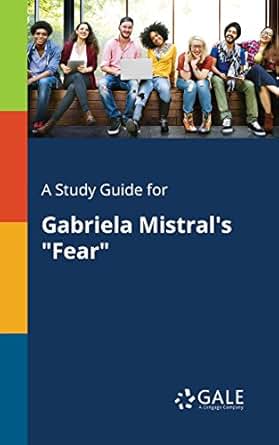 Amazon.com: A Study Guide for Gabriela Mistral's "Fear" (Poetry for ...