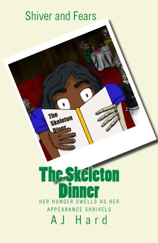 The Skeleton Dinner: Her hunger swells as her appearance shrivels ...