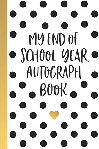 My End of School Year Autograph Book: Keepsake For Students Teachers ...
