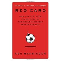Red Card: How the U.S. Blew the Whistle on the World's Biggest Sports ...