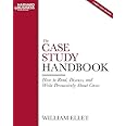The Case Study Handbook: How to Read, Discuss, and Write Persuasively ...