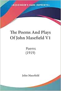 Amazon.com: The Poems And Plays Of John Masefield V1: Poems (1919 ...