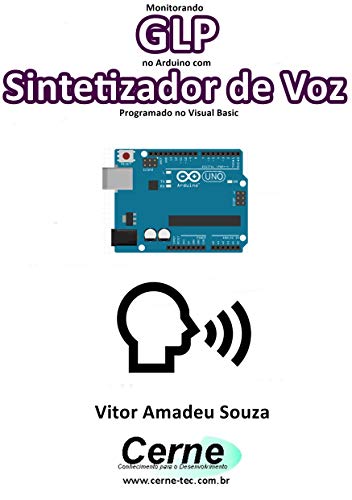 Monitorando Glp No Arduino Com Sintetizador De Voz Programado No Visual