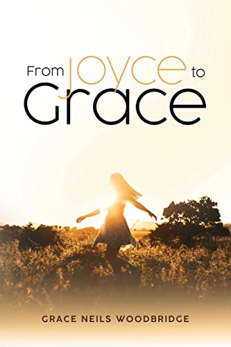 From Joyce to Grace: Woodbridge, Grace Neils: 9781639500635: Amazon.com ...