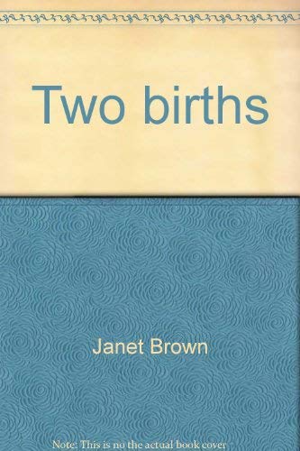 Two births: Brown, Janet: 9780394482941: Amazon.com: Books