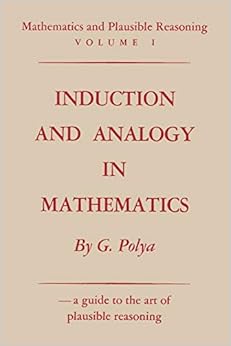 Mathematics and Plausible Reasoning: Vol. I: Induction and Analogy in ...