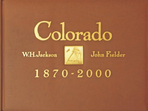 Colorado 1870-2000: John Fielder: 9780983276944: Books