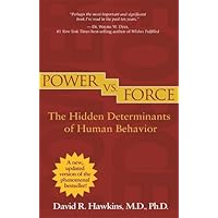 Power vs. Force (Revised Edition): The Hidden Determinants of Human ...