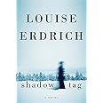 Amazon - Shadow Tag: A Novel: Erdrich, Louise: 9780061536090: Books