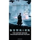 Dunkirk: The History Behind the Major Motion Picture: Joshua Levine ...