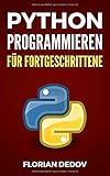 Python Programmieren - Vom Anfänger zum Profi: Der schnelle Einstieg: Amazon.de: Florian Dedov ...