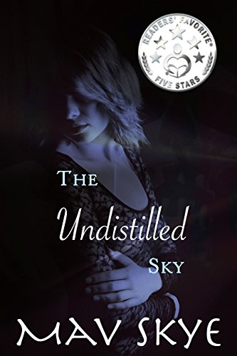Book review of The Undistilled Sky - Readers' Favorite: Book Reviews ...