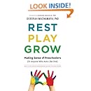 Rest, Play, Grow: Making Sense of Preschoolers (Or Anyone Who Acts Like ...