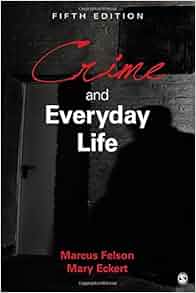 Crime and Everyday Life: Marcus Felson, Mary A. Eckert: 9781483384689 ...