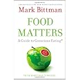 Food Matters: A Guide to Conscious Eating with More Than 75 Recipes ...
