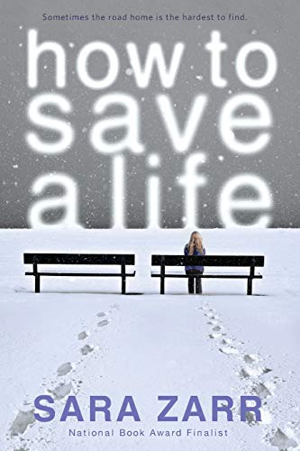 Amazon.com: How to Save a Life: 9780316036054: Zarr, Sara: Books