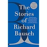 The Selected Stories of Richard Bausch: Bausch, Richard: 9780307104496: Amazon.com: Books