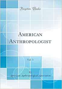 Amazon.com: American Anthropologist, Vol. 3 (Classic Reprint ...