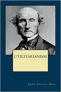 Utilitarianism: Mill, John Stuart: 9781517491031: Amazon.com: Books