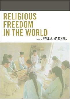 Religious Freedom in the World: Paul A. Marshall: 9780742562134: Amazon ...