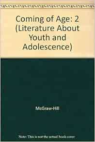 Coming of Age (Literature About Youth and Adolescence): McGraw-Hill ...