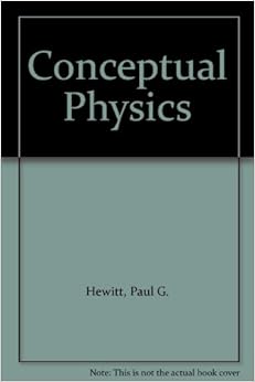 Conceptual Physics: Amazon.co.uk: Hewitt, Paul G.: 9780130642899: Books