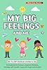 My Big Feelings and Me: 100 + Fun DBT Workbook Activities for Kids to ...