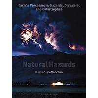 Natural Hazards: Earth's Processes as Hazards, Disasters, and ...