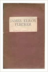 James Elroy Flecker, 1884-1915: FLECKER, James Elroy: Amazon.com: Books